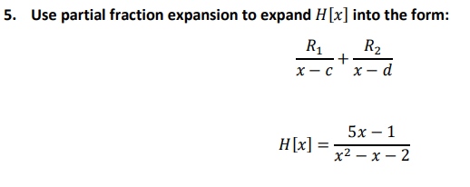 Solved 5. Use partial fraction expansion to expand H[x] into | Chegg.com