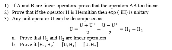Solved 1) If A and B are linear operators, prove that the | Chegg.com
