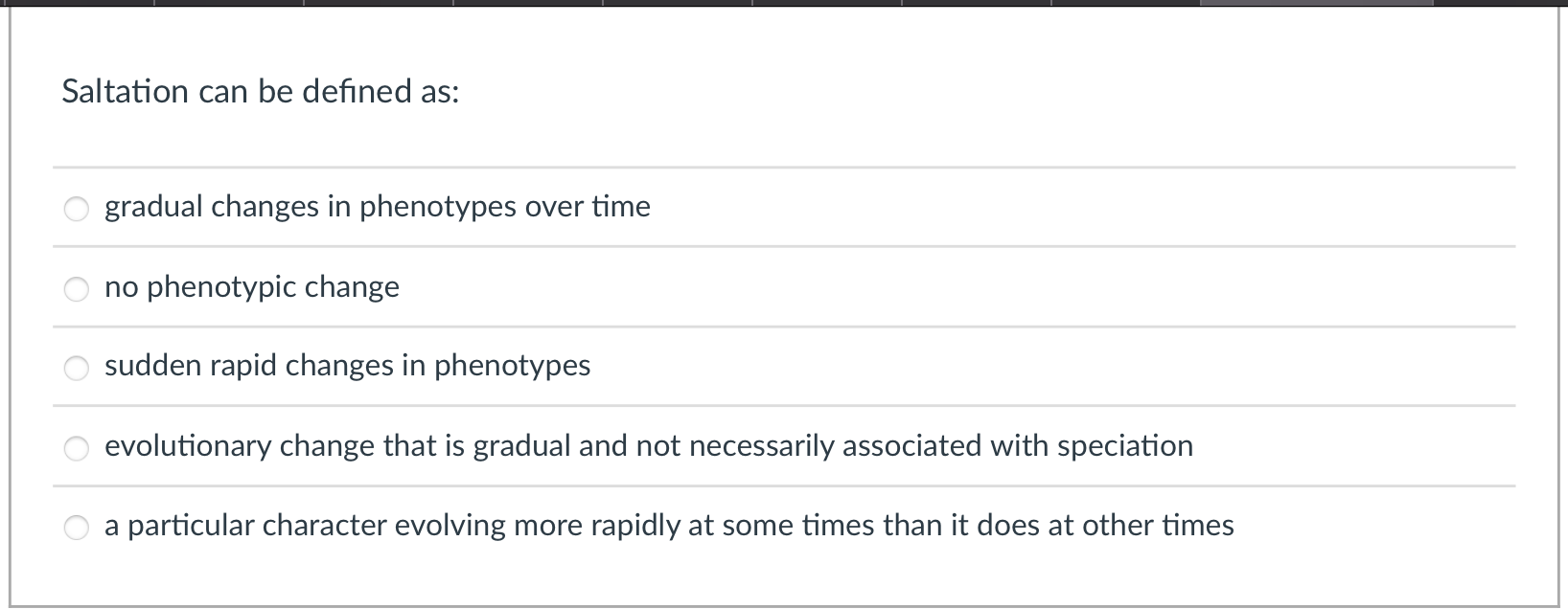 Solved Saltation can be defined as: gradual changes in | Chegg.com