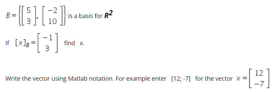 Solved if [x]e=[ 3 ] find x. If [x]] =] find x. Write the | Chegg.com
