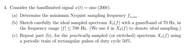 Solved 4. Consider the bandlimited signal x(t)=sinc(200t). | Chegg.com