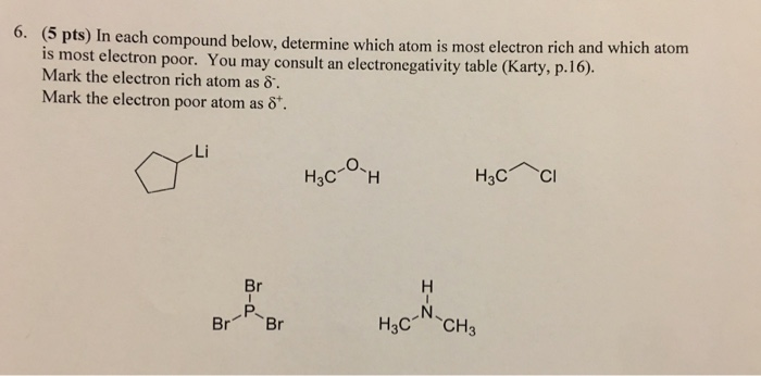 Solved 6. each compound below, determine which atom is most | Chegg.com