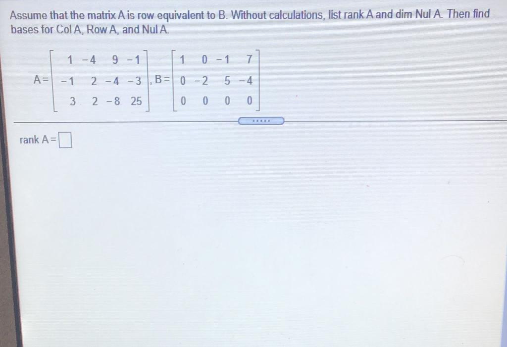 Solved Assume that the matrix Ais row equivalent to B. | Chegg.com