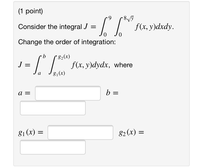 Solved (1 point) Consider the integral J- Change the order | Chegg.com