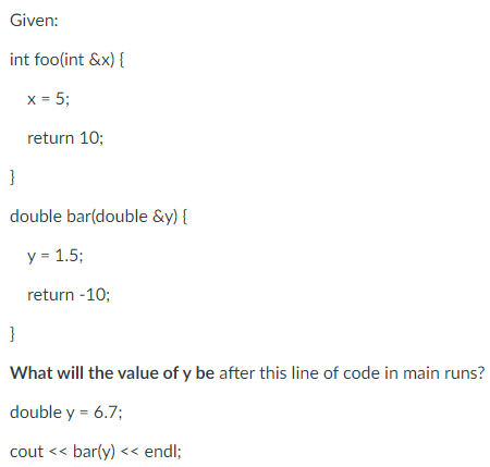 Solved Given: int foo ( int δx) \{ x=5 return 10 ] double | Chegg.com