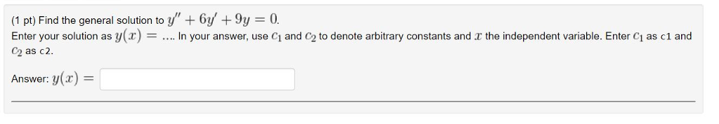 Solved (1 pt) Find the general solution to y"6y 9y 0. Enter | Chegg.com