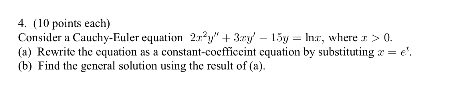 Solved 4. (10 points each) Consider a Cauchy-Euler equation | Chegg.com