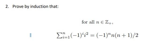 Solved 2. Prove by induction that: for all n e Z+; | Chegg.com