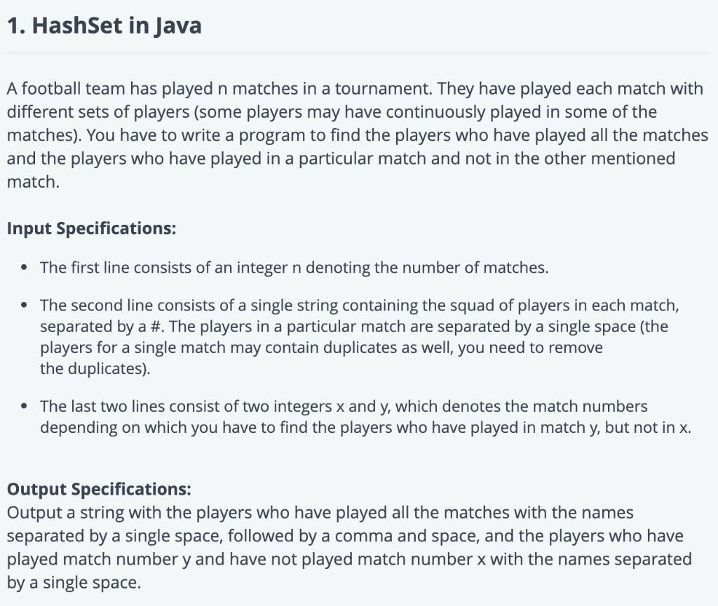 Solved 1. HashSet in Java A football team has played n | Chegg.com