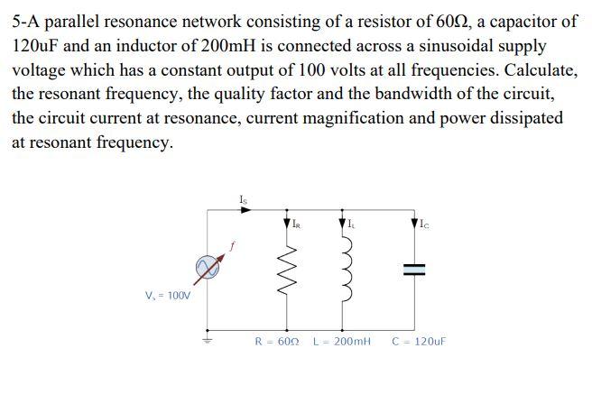 Solved 5-A parallel resonance network consisting of a | Chegg.com