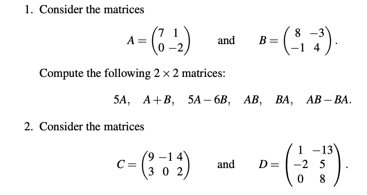 Solved 1. Consider the matrices A=(701−2) and B=(8−1−34) | Chegg.com