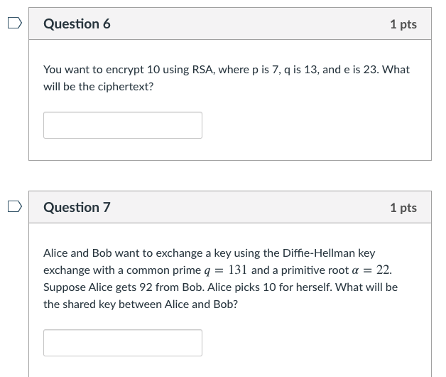 Solved Question 6 1 pts You want to encrypt 10 using RSA, | Chegg.com Solved Question 6 1 pts You want to encrypt 10 using RSA, | Chegg.com