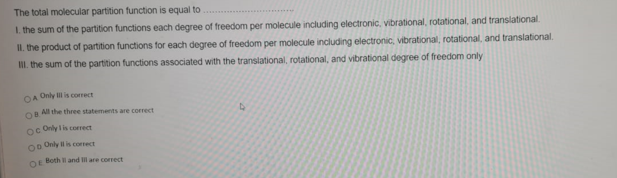 Solved The total molecular partition function is equal to 1. | Chegg.com