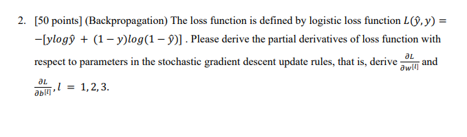 Solved 2. [50 points] (Backpropagation) The loss function is | Chegg.com