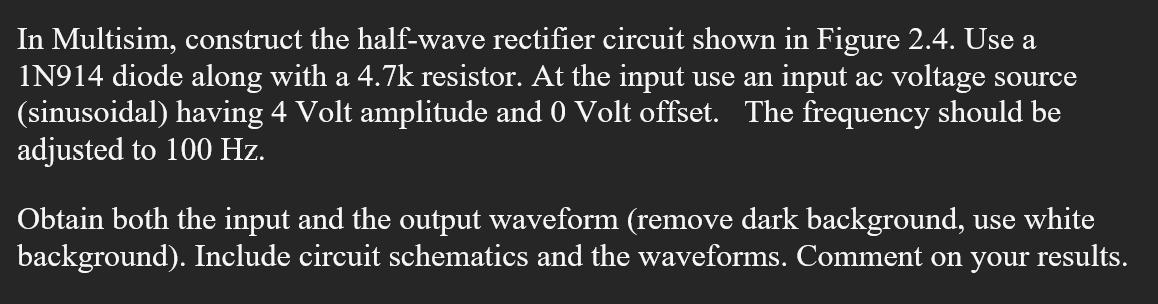 Solved In Multisim, construct the half-wave rectifier | Chegg.com