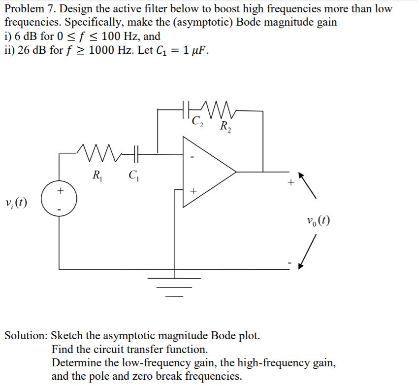 Solved Problem 7. Design the active filter below to boost | Chegg.com