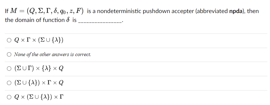 Solved If M=(Q,Σ,Γ,δ,q0,z,F) is a nondeterministic pushdown | Chegg.com