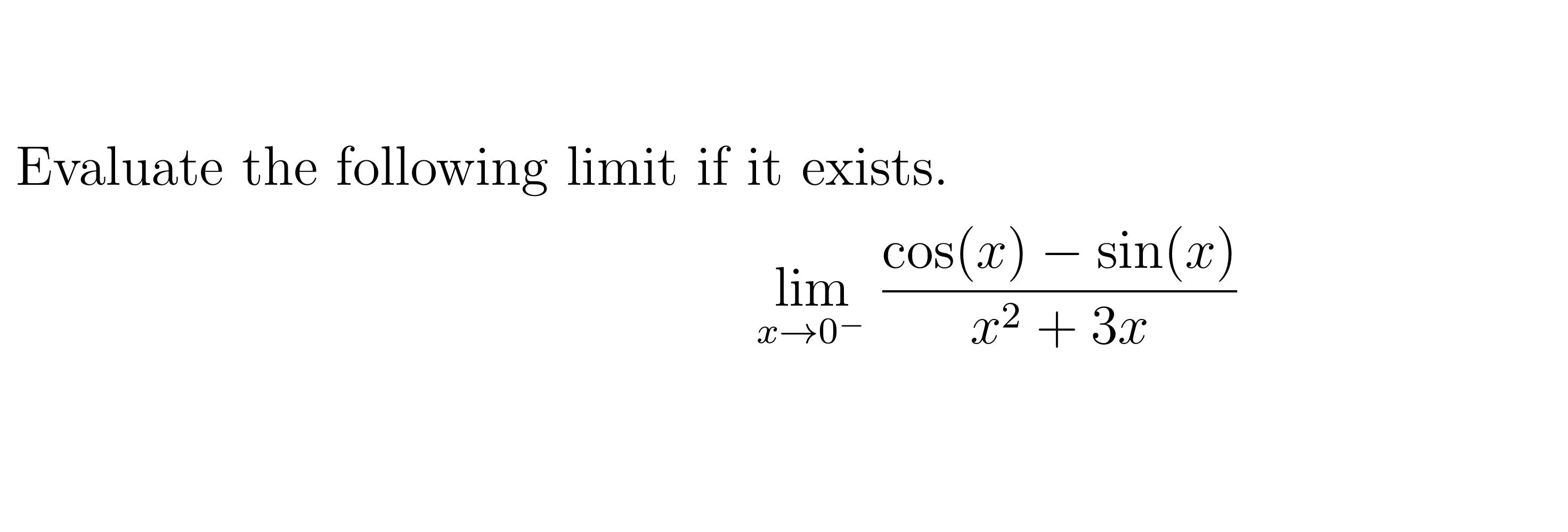 Solved Evaluate the following limit if it exists. | Chegg.com