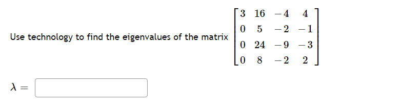 Solved Use technology to find the eigenvalues of the matrix | Chegg.com