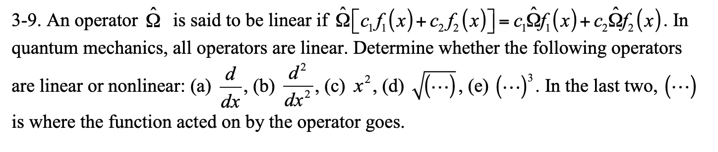 Solved 3-9. An operator Ω^ is said to be linear if | Chegg.com
