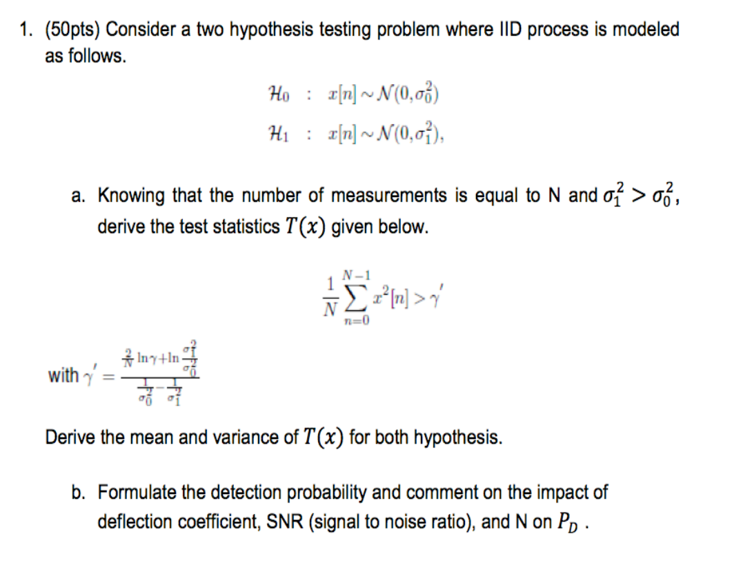 1. (50pts) Consider a two hypothesis testing problem | Chegg.com