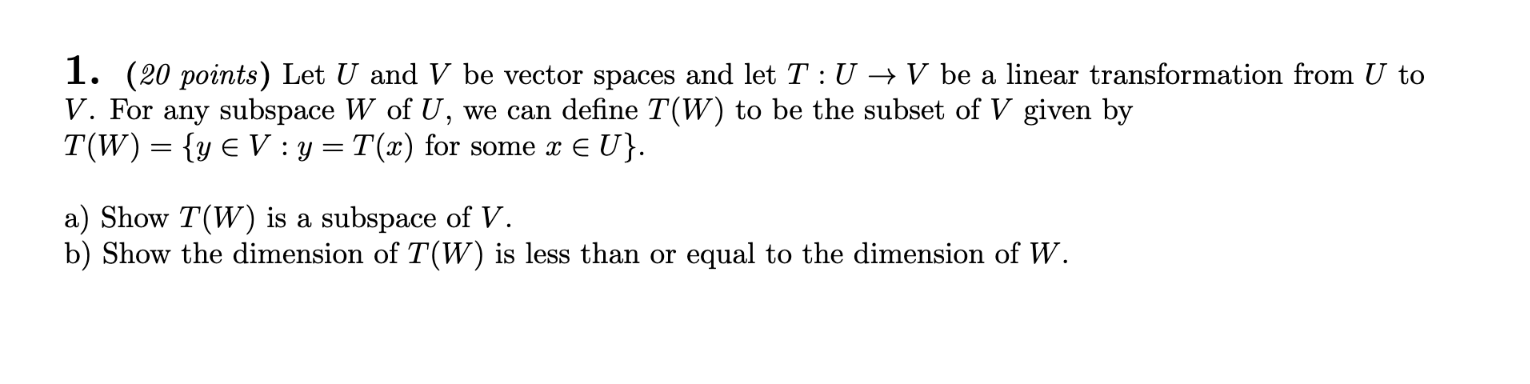 Solved (20 points) Let U and V be vector spaces and let | Chegg.com Solved (20 points) Let U and V be vector spaces and let | Chegg.com