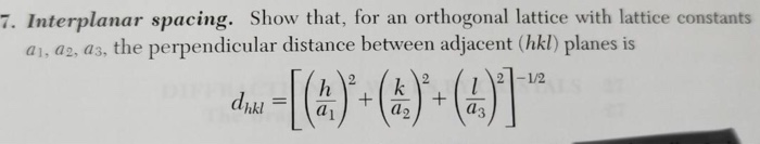 Solved 7. Interplanar spacing. Show that, for an orthogonal | Chegg.com