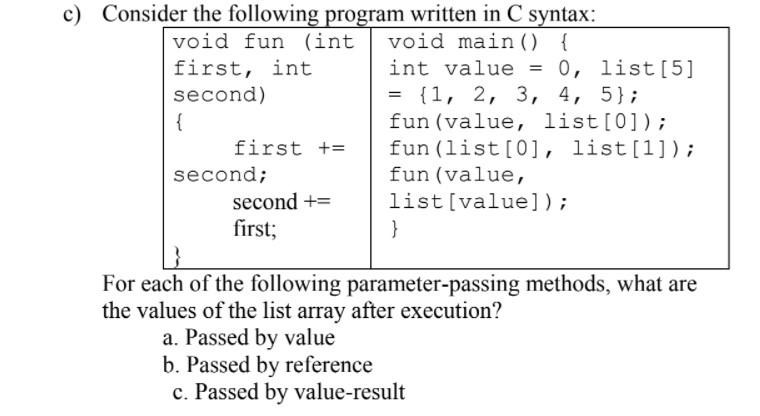 Solved 1 c) Consider the following program written in C | Chegg.com