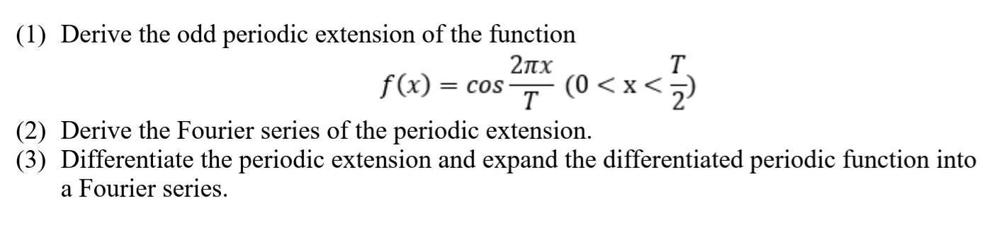 Solved (1) Derive the odd periodic extension of the function | Chegg.com