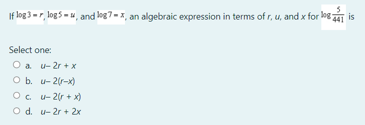 Solved If log 3 = r, log5=u, and log7= x, an algebraic | Chegg.com