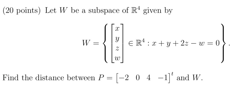 Solved (20 points) Let W be a subspace of R4 given by W = E | Chegg.com