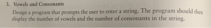 Solved 3. Vowels and Consonants Design a program that | Chegg.com