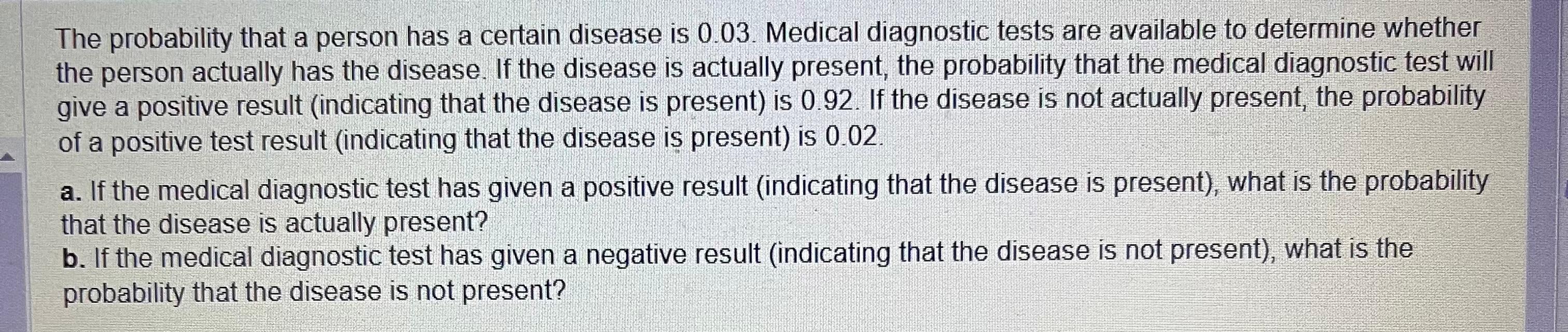 Solved The probability that a person has a certain disease | Chegg.com