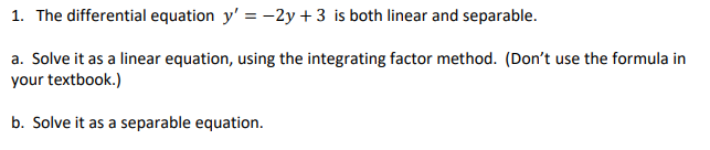 Solved 1. The differential equation y'= -2y+3 is both linear | Chegg.com