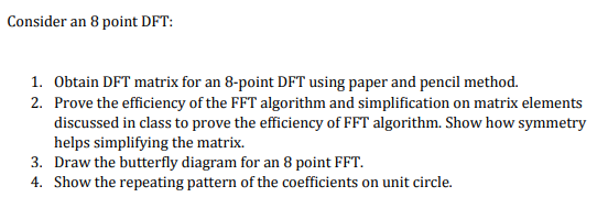 Consider an 8 point DFT: 1. Obtain DFT matrix for an | Chegg.com