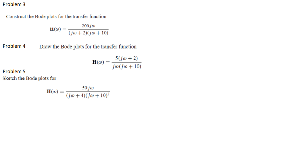 Solved Problem 3 Construct the Bode plots for the transfer | Chegg.com