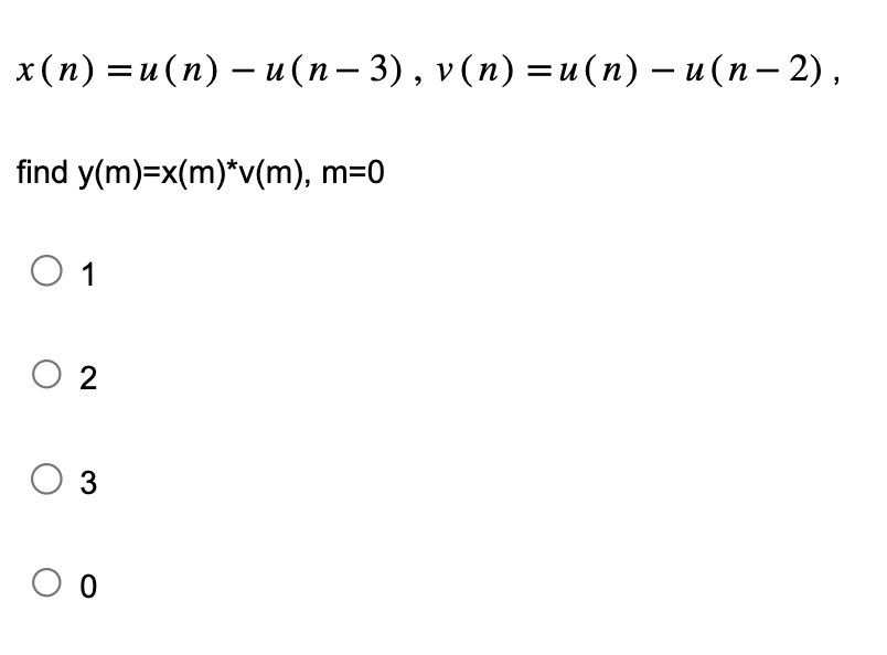 Solved x(n)=u(n)−u(n−3),v(n)=u(n)−u(n−2) find | Chegg.com