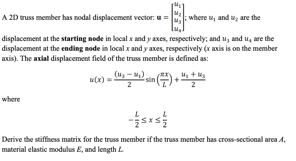 Solved A 2D truss member has nodal displacement vector:where | Chegg.com