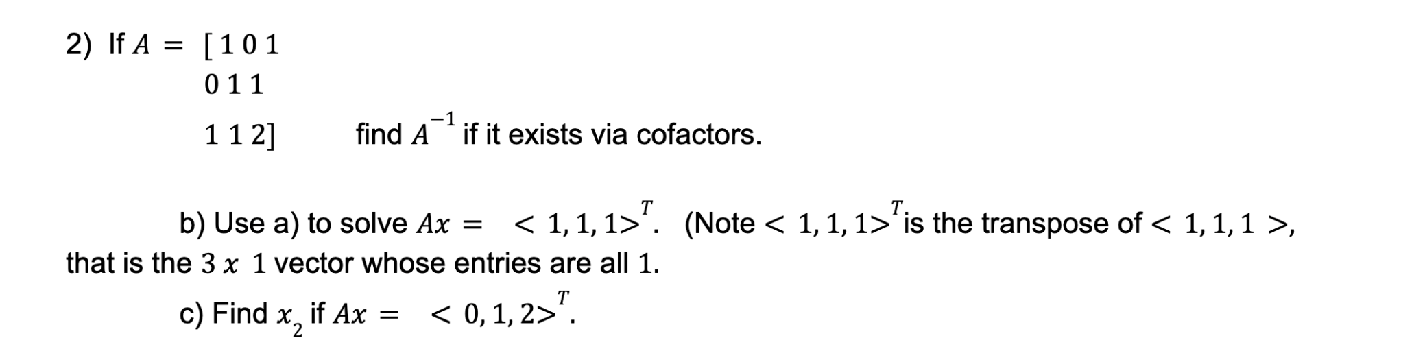 Solved 2) If A=[101 011 1 1 2 2] find A−1 if it exists via | Chegg.com