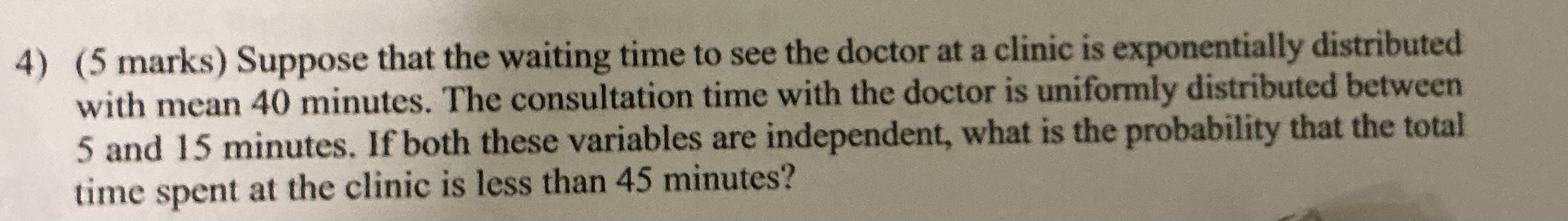 Solved 4) (5 ﻿marks) ﻿Suppose that the waiting time to see | Chegg.com