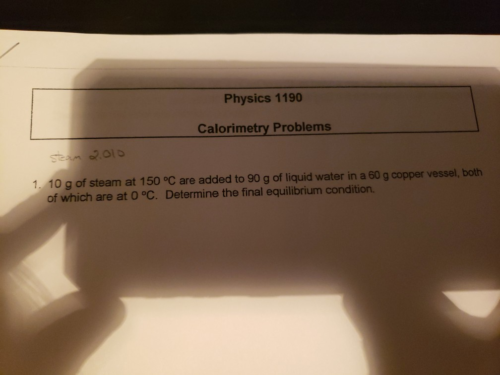 Solved Physics 1190 Calorimetry Problems Steam 2010 1. 10 g | Chegg.com