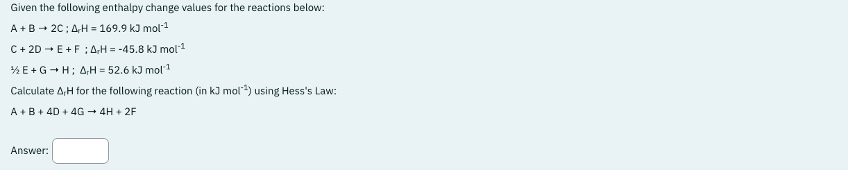 Solved Given the following enthalpy change values for the | Chegg.com