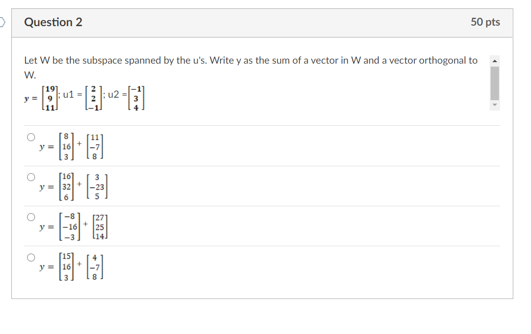 Solved Let W be the subspace spanned by the u's. Find the | Chegg.com