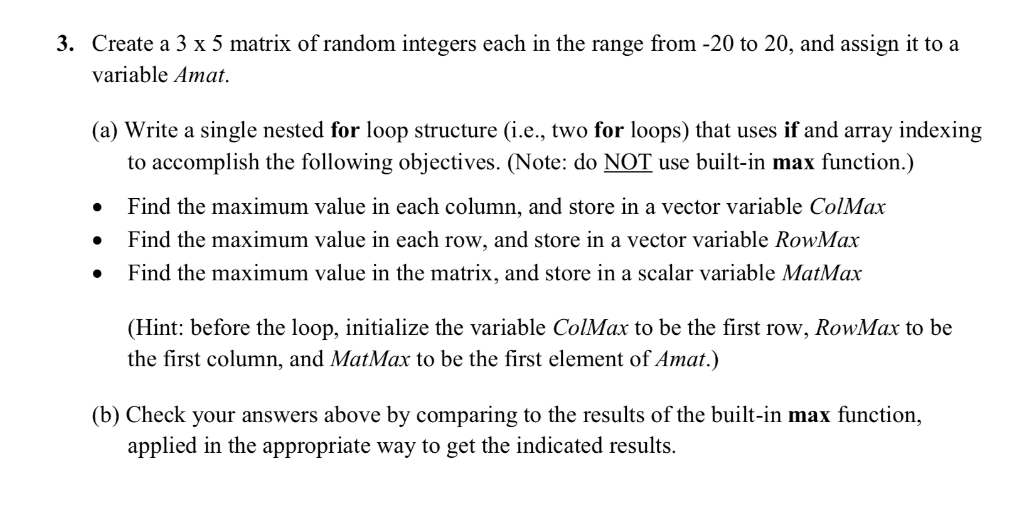 Solved Create 3 X 5 Matrix Random Integers Range 20 20 As