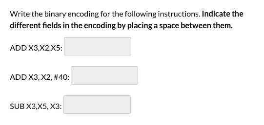 Solved Write the binary encoding for the following | Chegg.com