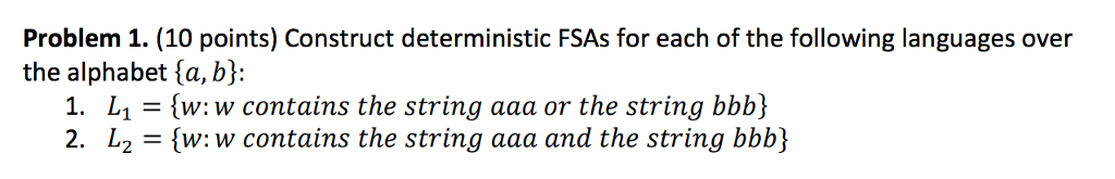 Solved Problem 1·(10 points) Construct deterministic FSAs | Chegg.com
