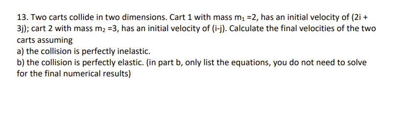 Solved 13. Two carts collide in two dimensions. Cart 1 with | Chegg.com