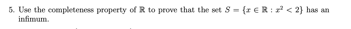 Solved 5. Use the completeness property of R to prove that | Chegg.com
