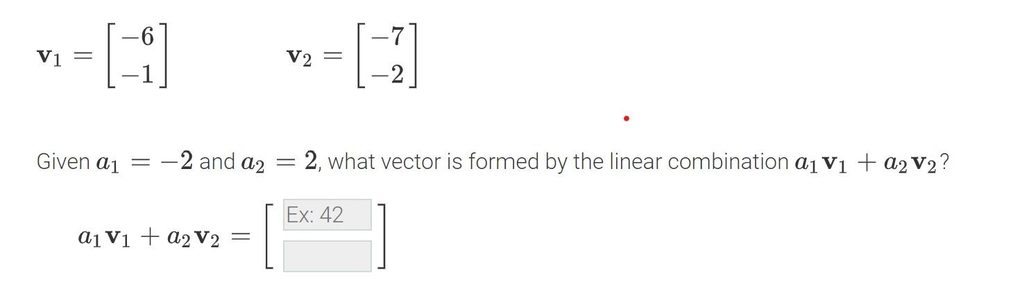 Solved -7 1 = [] V2 = = 구 -2 Given al 3 -2 and a2 = 2, what | Chegg.com