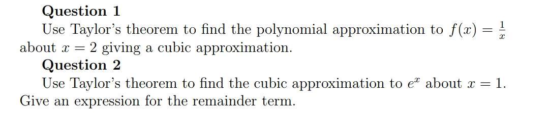 Solved Question 1 Use Taylor's theorem to find the | Chegg.com
